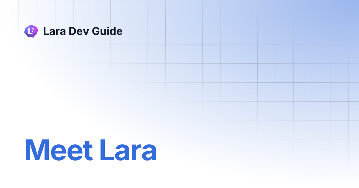 Meet Lara | Lara Dev Guide