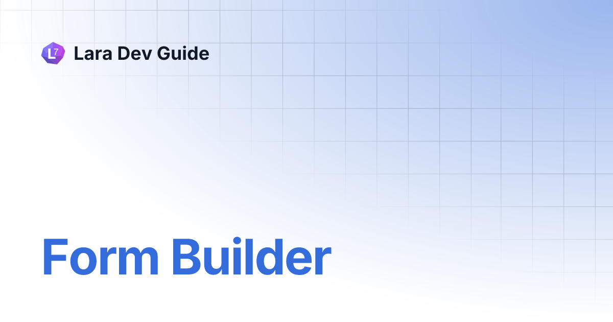 Form Builder | Lara Dev Guide